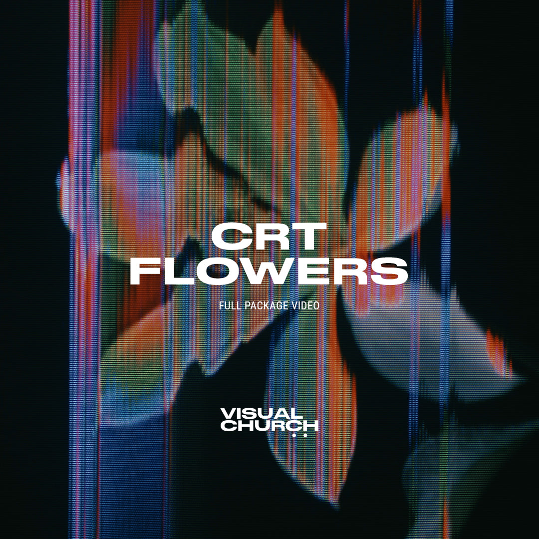CRT Flowers – Visualchurch