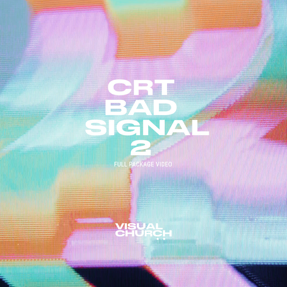 CRT BAD SIGNAL 2 – Visualchurch