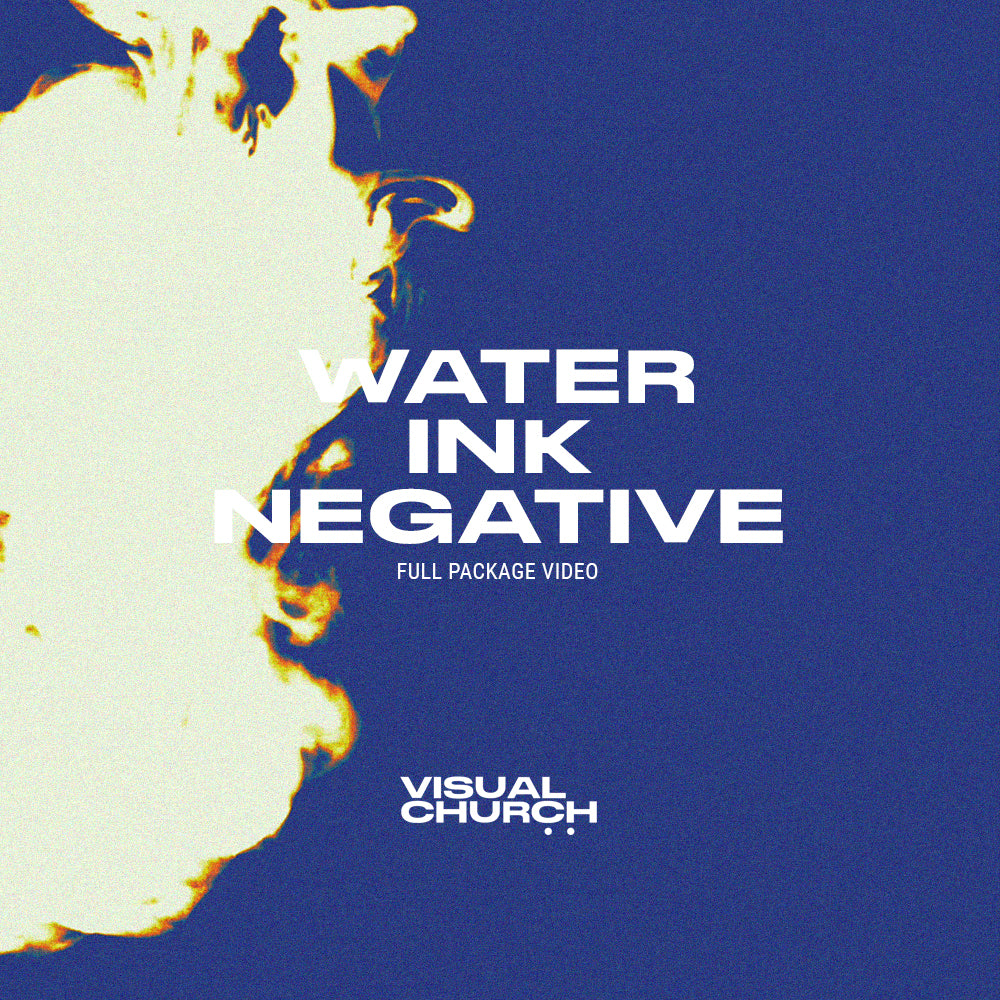 WATER INK NEGATIVE – Visualchurch