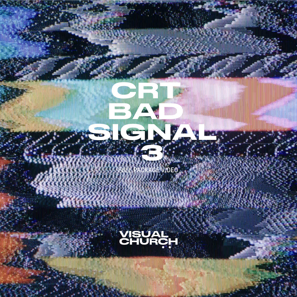 CRT BAD SIGNAL 3 – Visualchurch